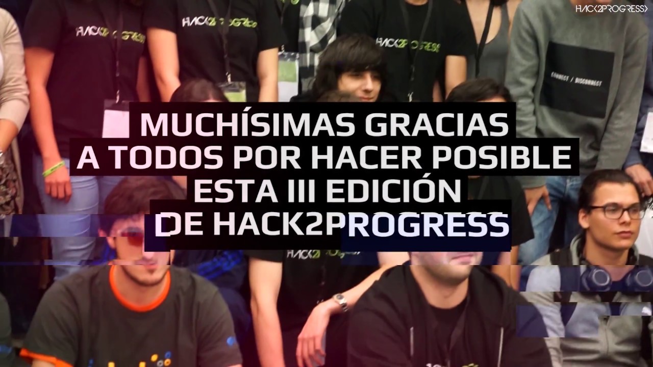 Resumen III edición de Hack2progress - YouTube