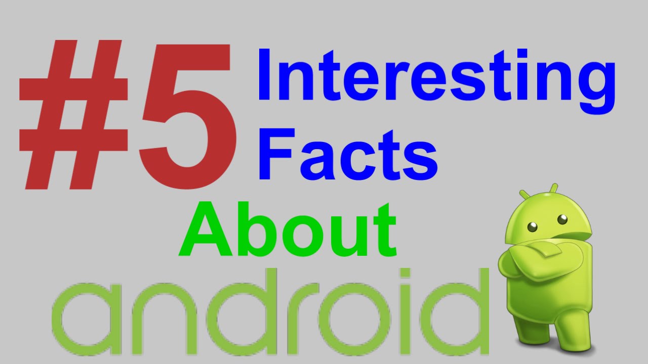 Interesting Facts About Android - YouTube