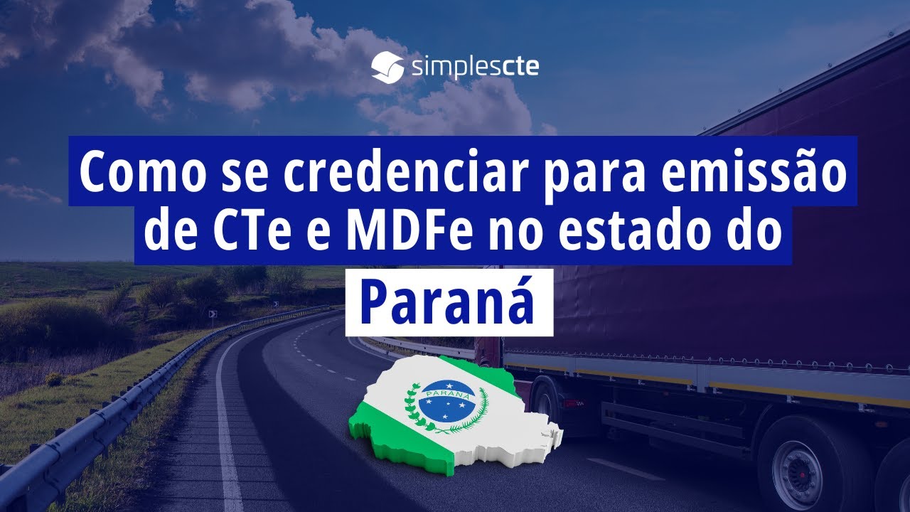 Paraná: Como se credenciar para emissão de CTe e MDFe | Passo a passo ...