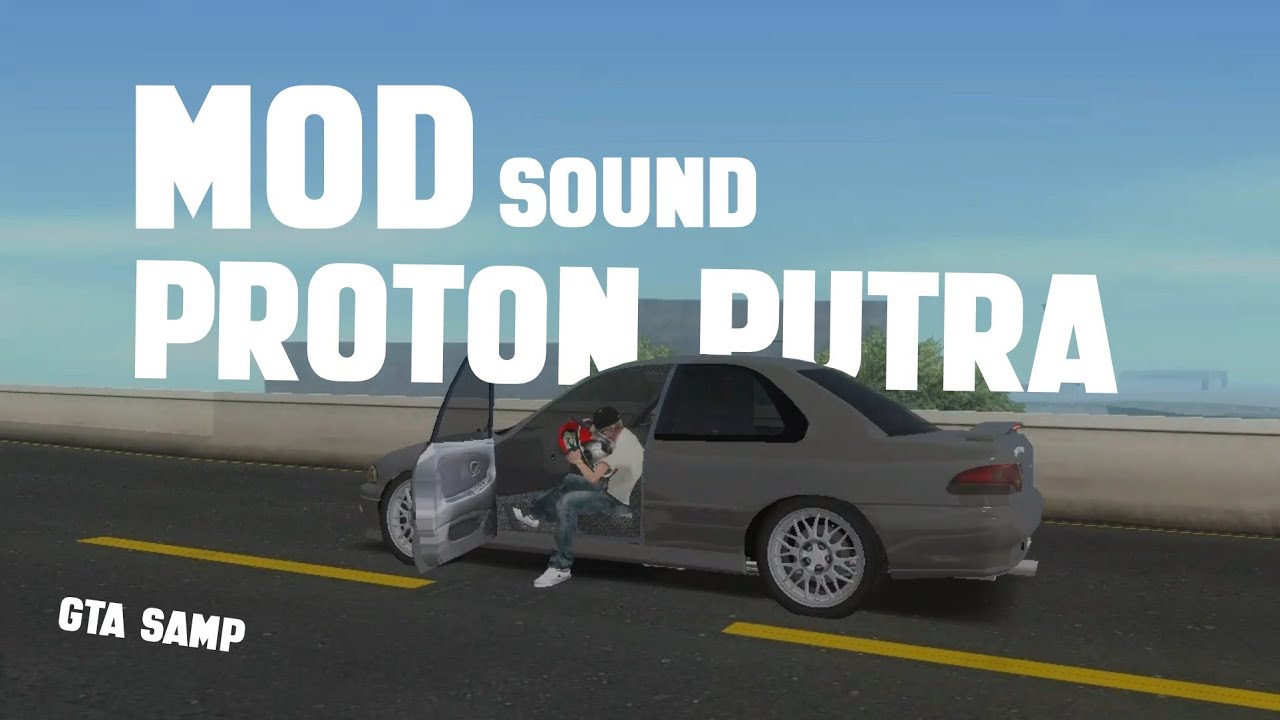 GTA SA - Proton Putra Sound Mod - YouTube