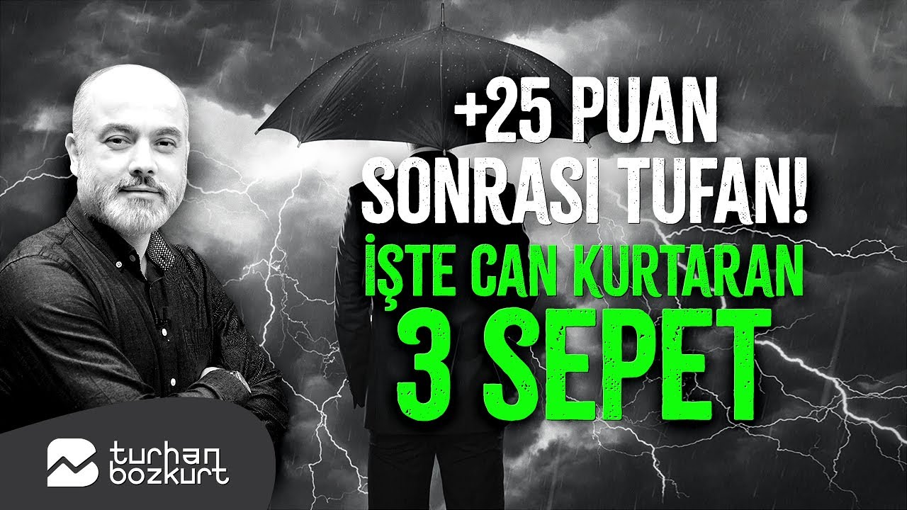 +25 puan, sonrası tufan!: İşte can kurtaran 3 sepet | Turhan Bozkurt ...