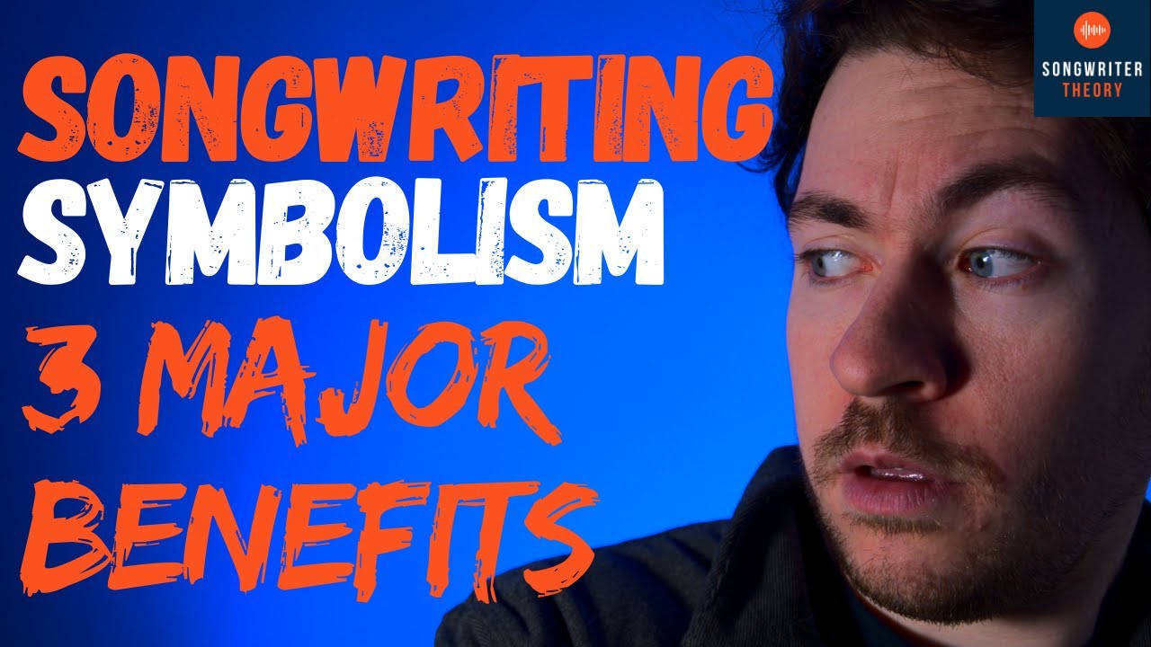 3 Major Benefits of Symbolism In Songwriting - YouTube