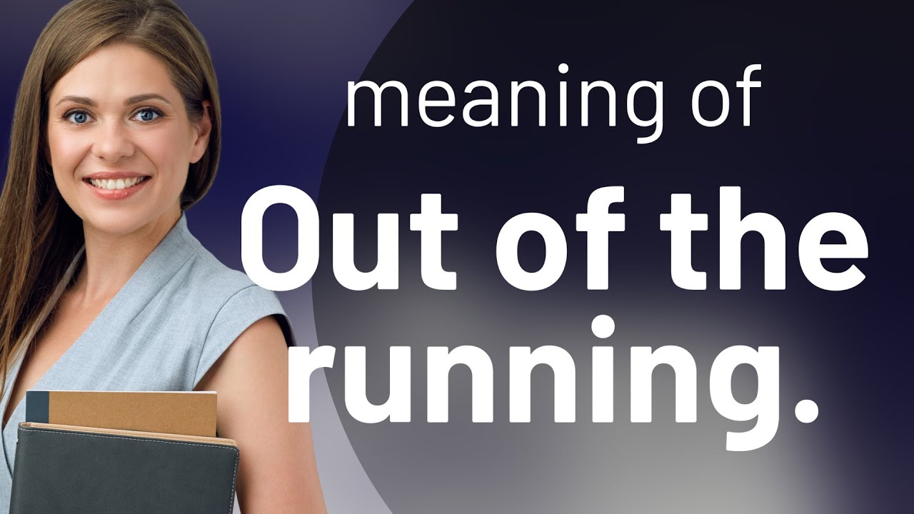 Unraveling Idioms: "Out of the Running" - YouTube