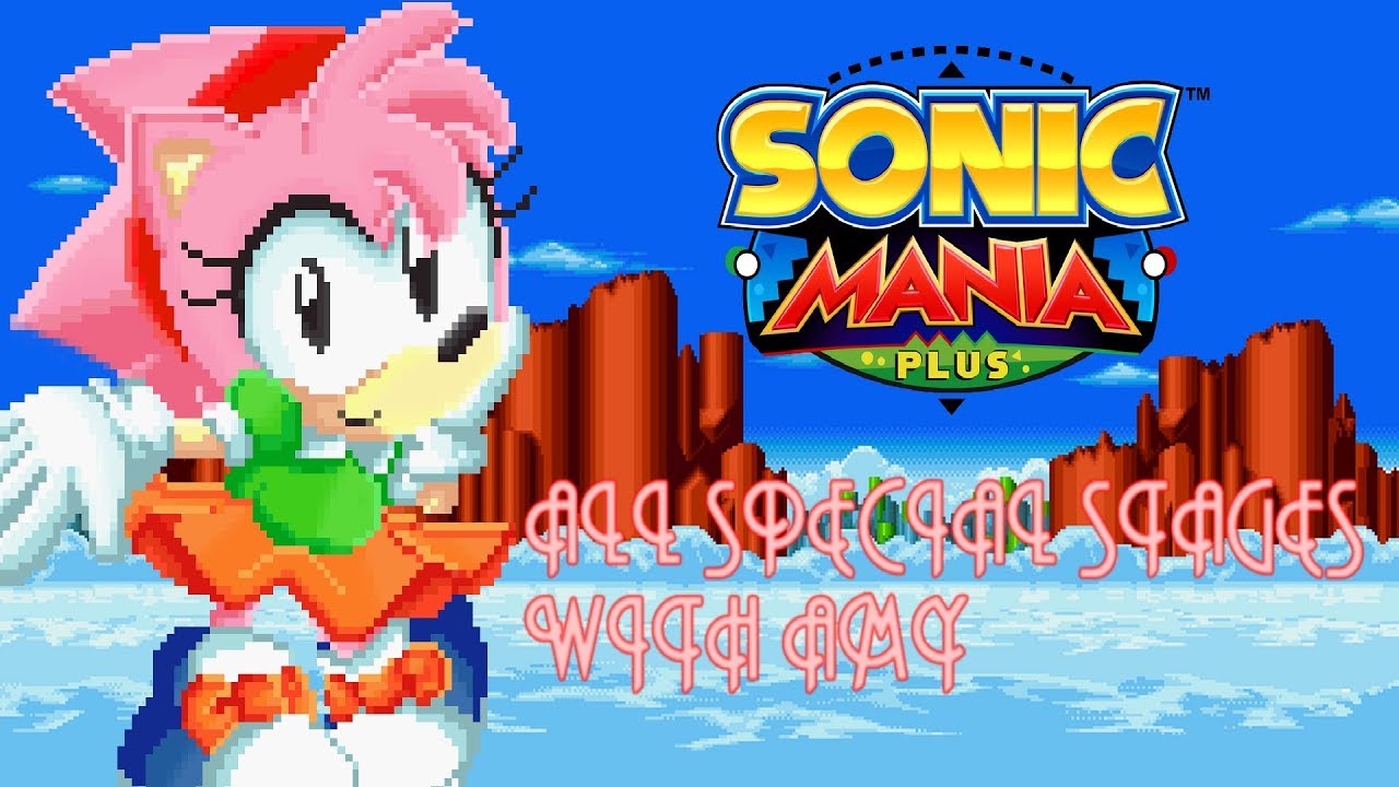 All Mania Special Stages With Classic Amy - YouTube