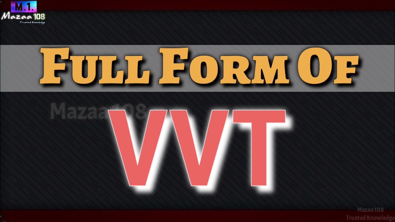 Full Form of VVT | VVT full form | VVT means | VVT Stands for | VVT का ...