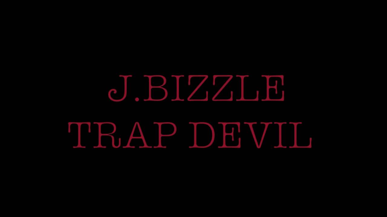 J.Bizzle "Trap Devil" - YouTube