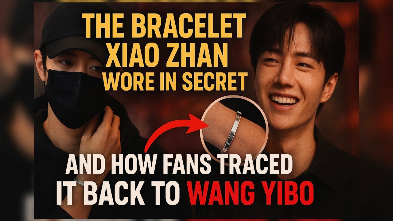 XIAO ZHAN BRACELET IN SECRET - FANS TRACED IT BACK TO WANG YIBO - YouTube