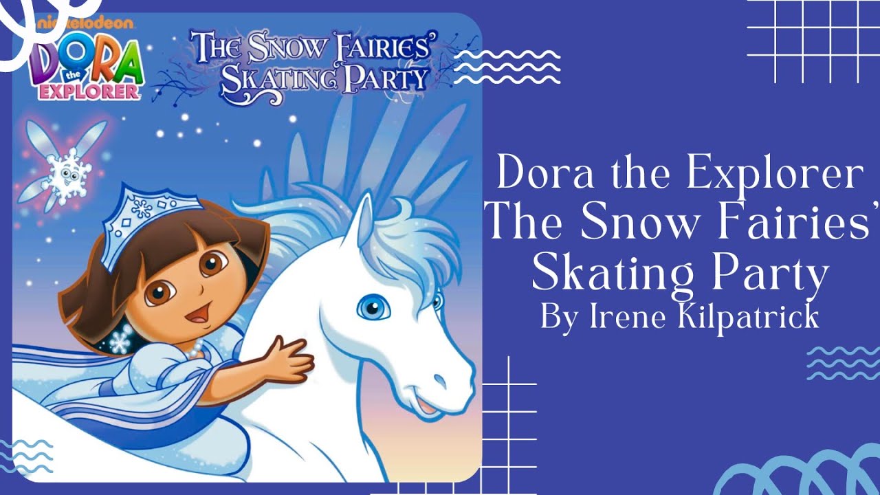 ⛸️ Dora the Explorer The Snow Fairies Skating Party ⛸️ Stories for Kids ...