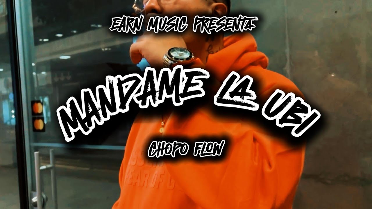 MANDAME LA UBI - CHOPO FLOW (VIDEOCLIP) - YouTube