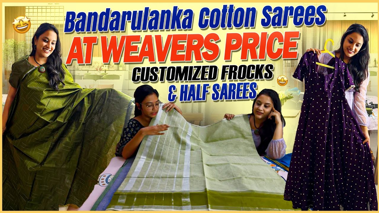 Customized Frocks & Haf Sarees | Weavers Price కి Bandarulanka Cotton ...