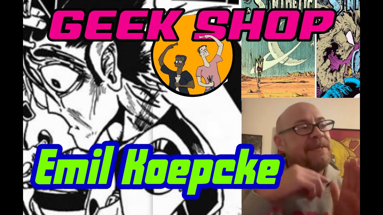 Geek Shop Issue 21- Meet Emil Koepcke. - YouTube
