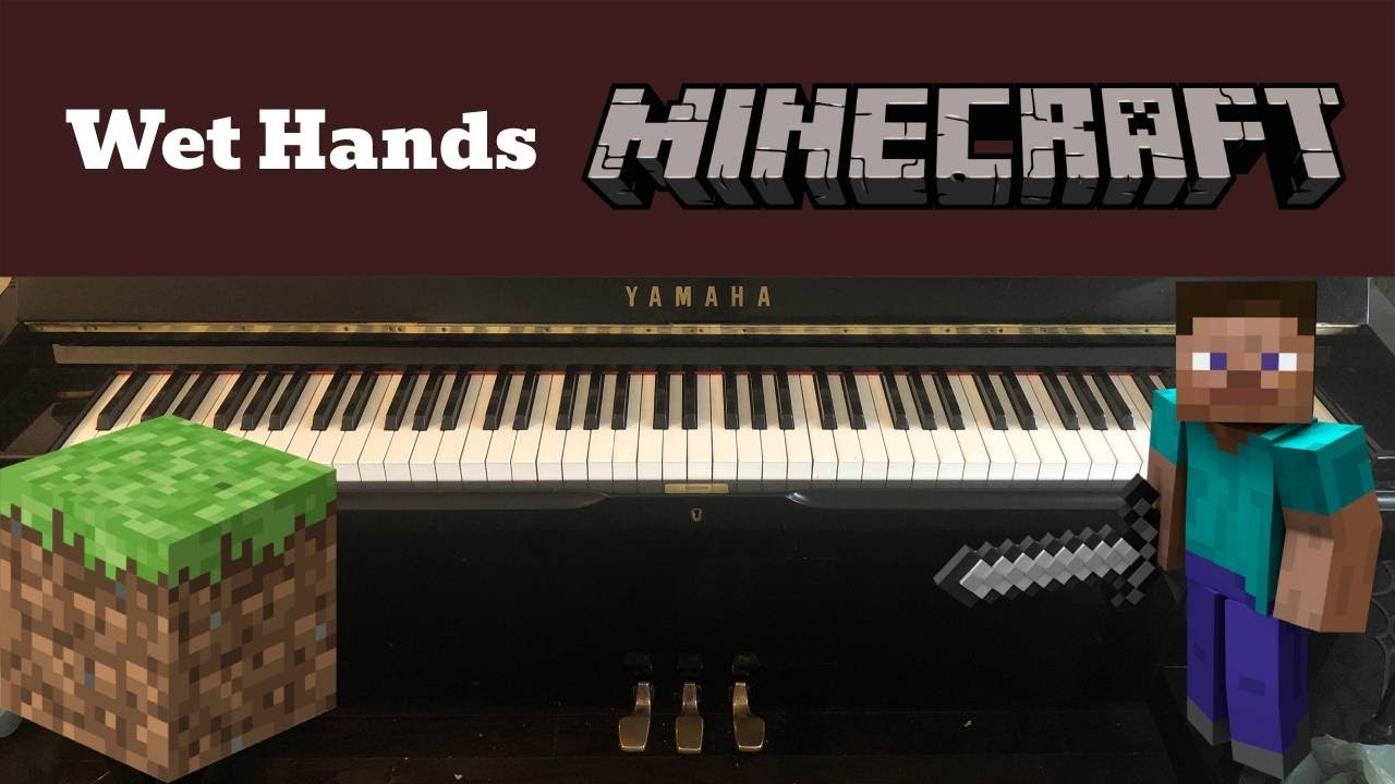 Wet hands - Minecraft piano cover - YouTube