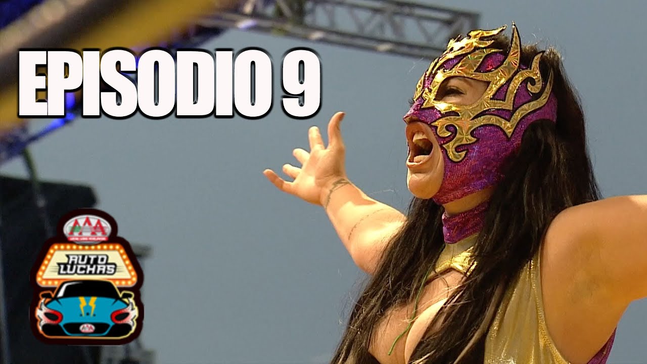 ¡LA HIEDRA DESATADA en AUTO LUCHAS AAA! | Episodio 9 | Lucha Libre AAA ...