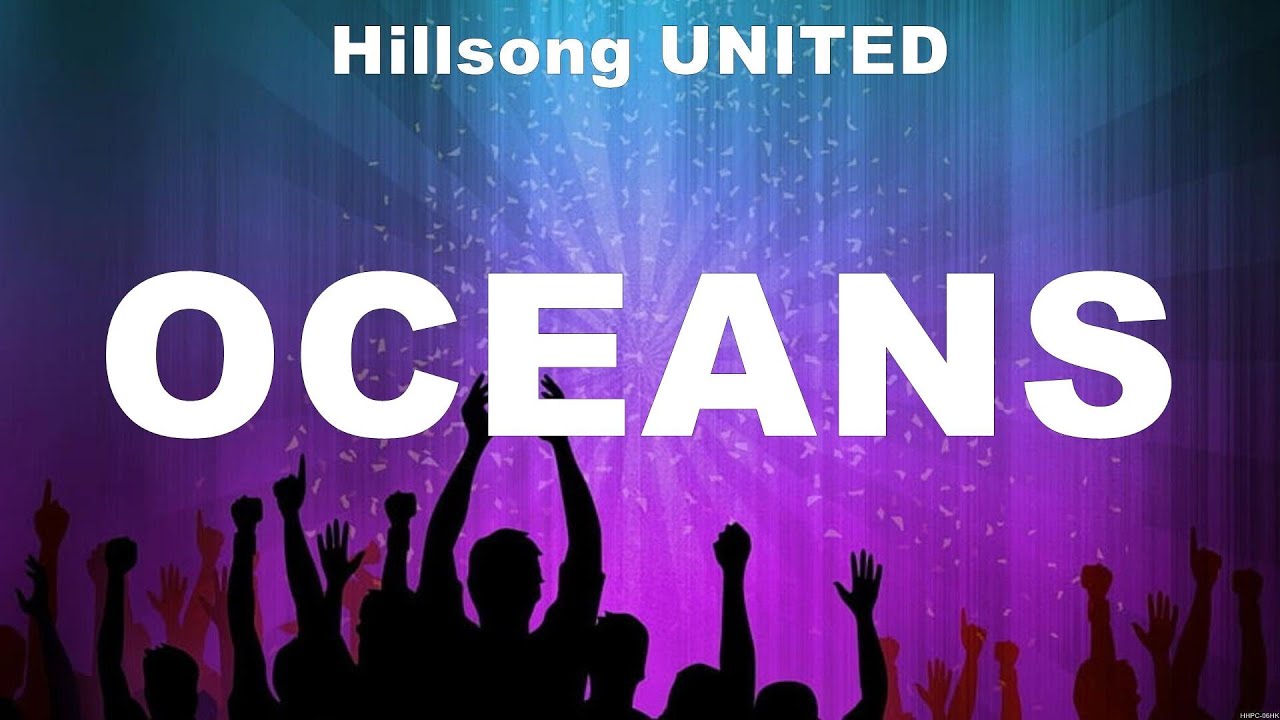 Hillsong UNITED - Oceans (Lyrics) Elevation Worship, Hillsong Worship ...