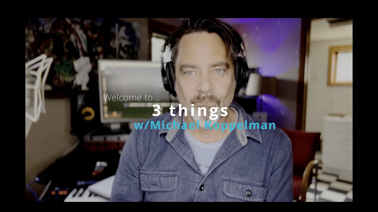 3 Things w/Michael Koppelman S1E2 - YouTube