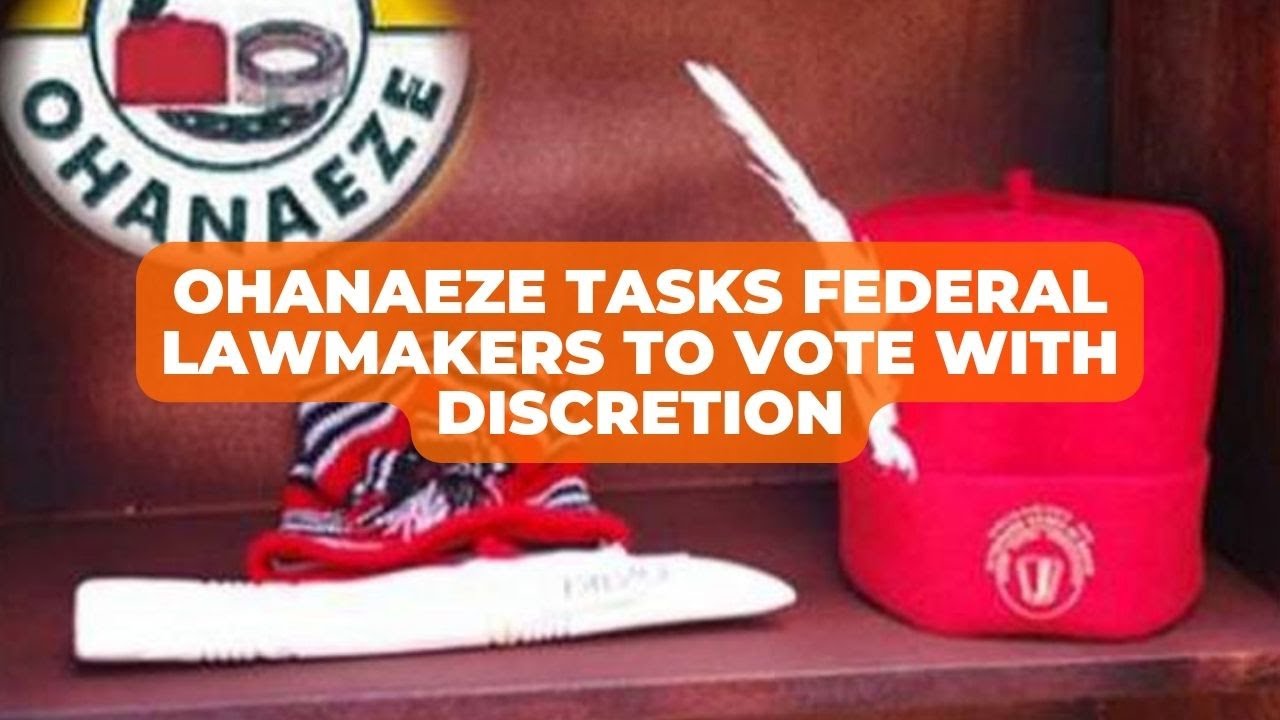 Ohanaeze Ndigbo Tasks Federal Lawmakers From Zone to Vote With ...