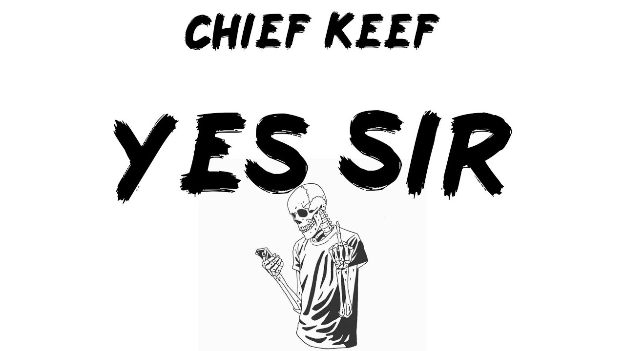 Chief Keef, "Yes Sir" (Lyrics) | TikTok Songs - YouTube