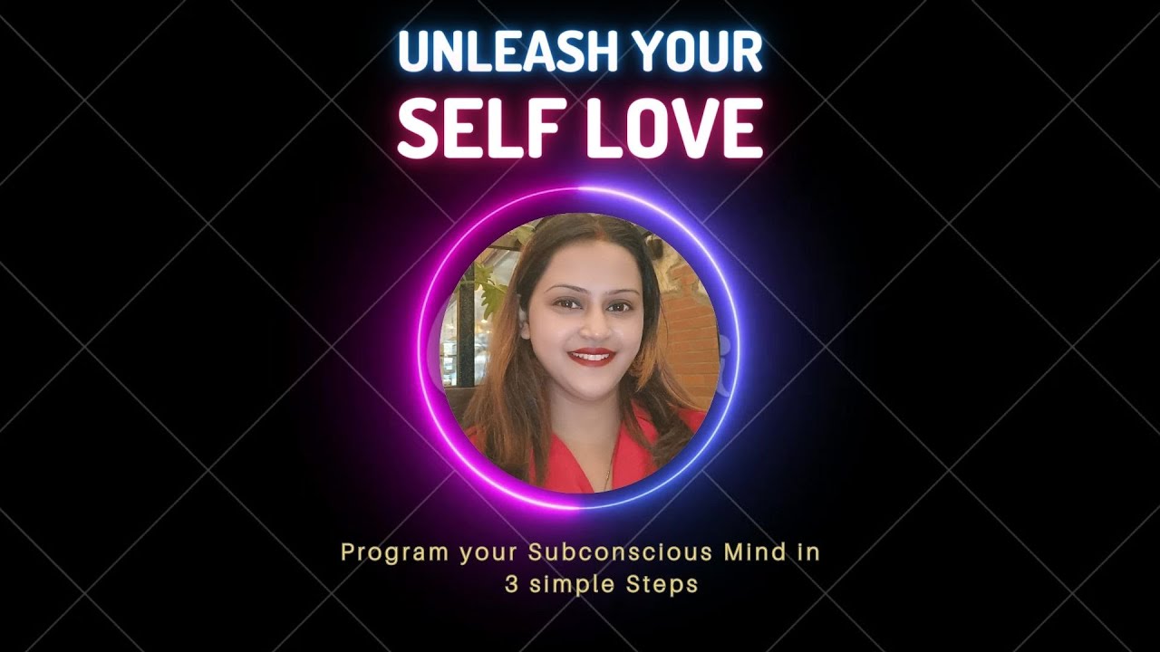 3 Steps To Unlock Unconditional Self-Love - Program Your Mind Now ...