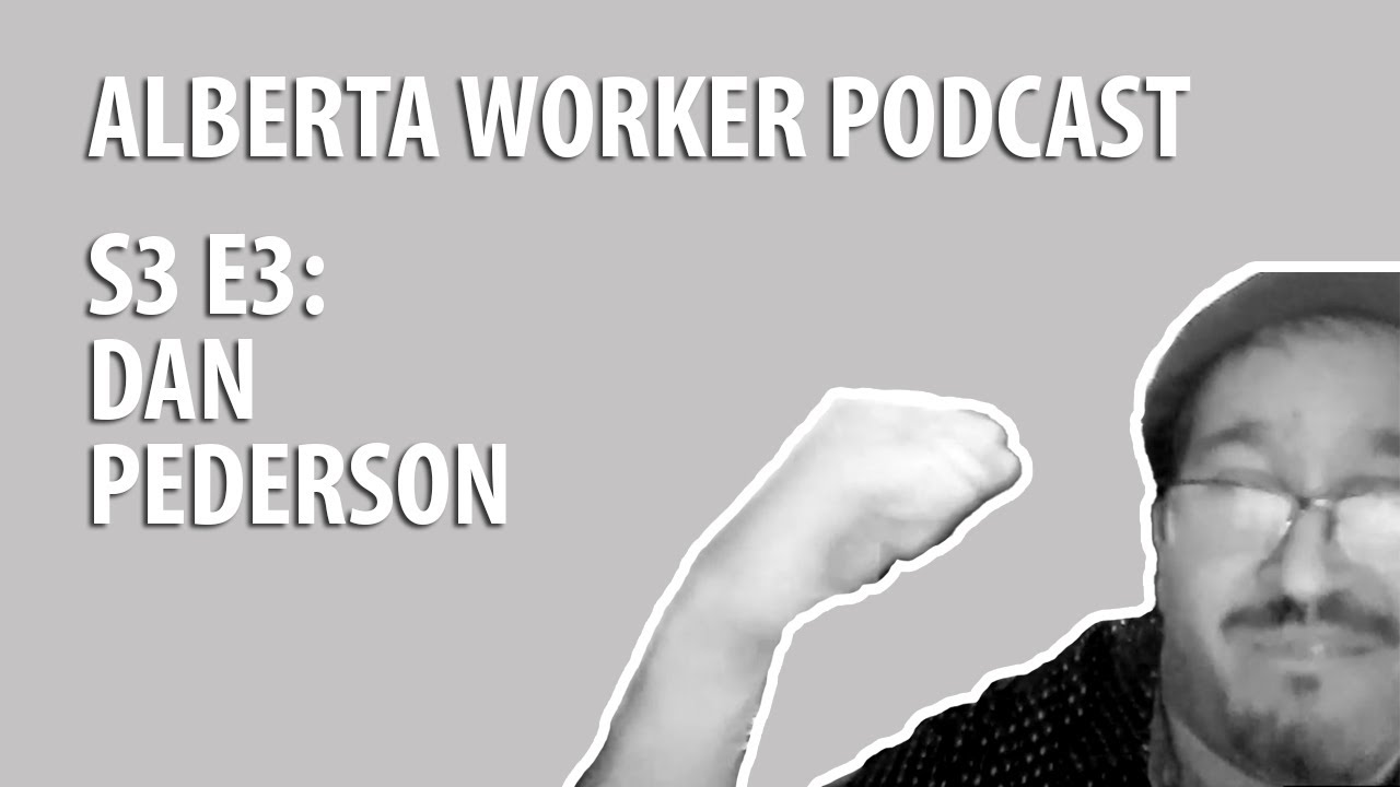 Alberta Worker Podcast: S3 E3 Dan Pederson - YouTube