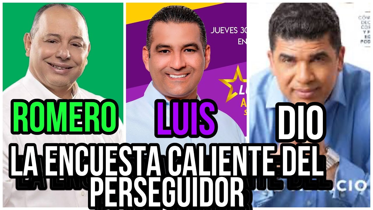 LA ENCUESTA CALIENTE DEL PERSEGUIDOR LUIS ALBERTO, DIO ASTACIO,JULIO ...