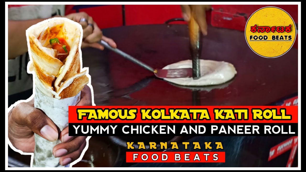 KOLKATA KATI ROLL | FAMOUS PANEER AND CHICKEN ROLL | BANGALORE STREET ...