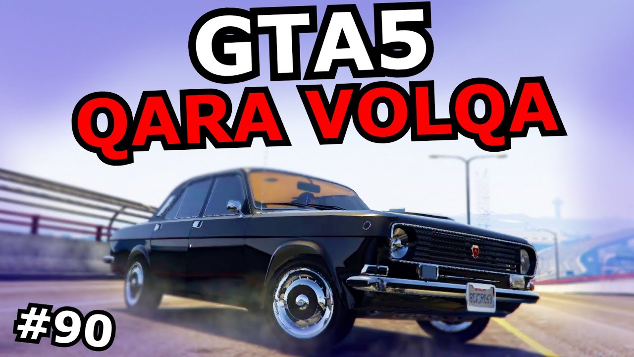 QARA VOLQA YOLLARDA [GTA 5] #90 Azərbaycanca - YouTube