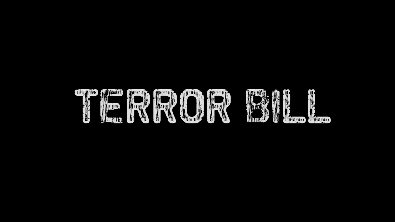 Terror Bill - YouTube