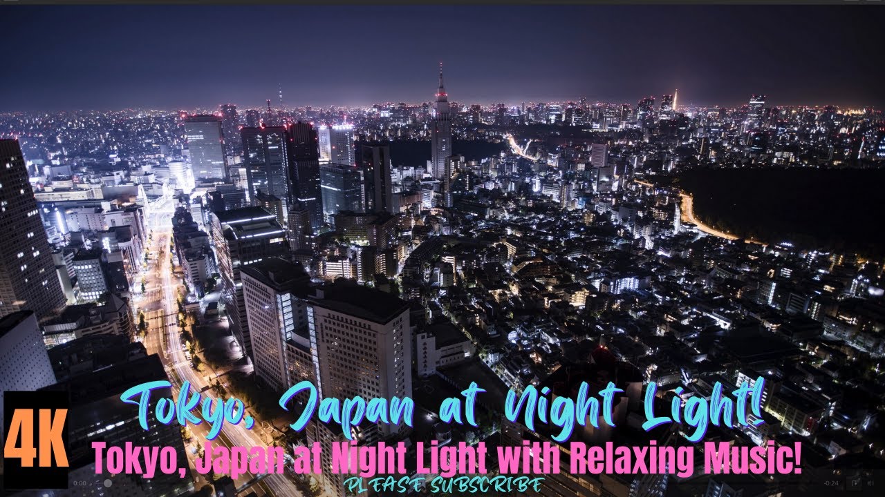 TOKYO, JAPAN AT NIGHT LIGHT (4K)! (東京、日本アットナイトライト (4K)!) - YouTube