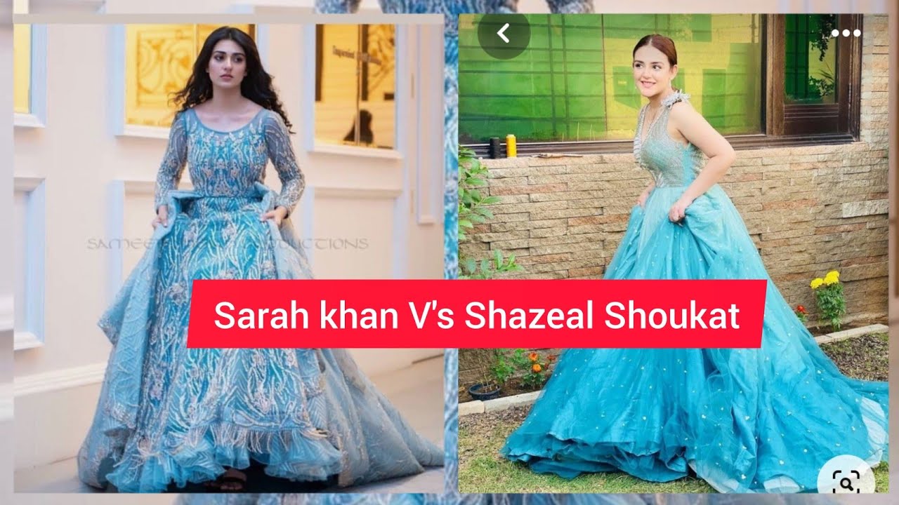 Sarah khan V's Shazeal Shoukat//Blue 🔵💙//sarah khan//Shazeal Shoukat//dressing idea 💡💡💡 - YouTube
