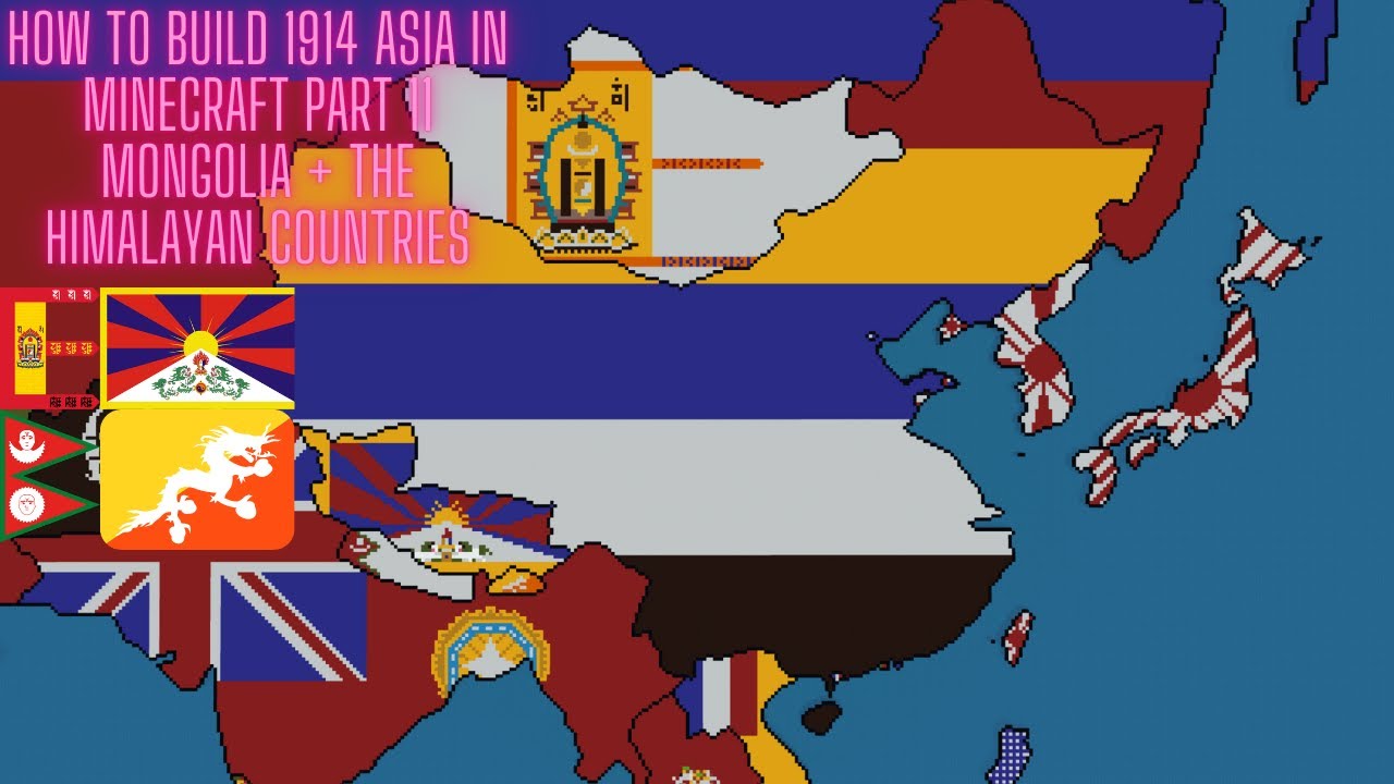 How To Build 1914 Asia In Minecraft Part 11 Mongolia + The Himalayan ...