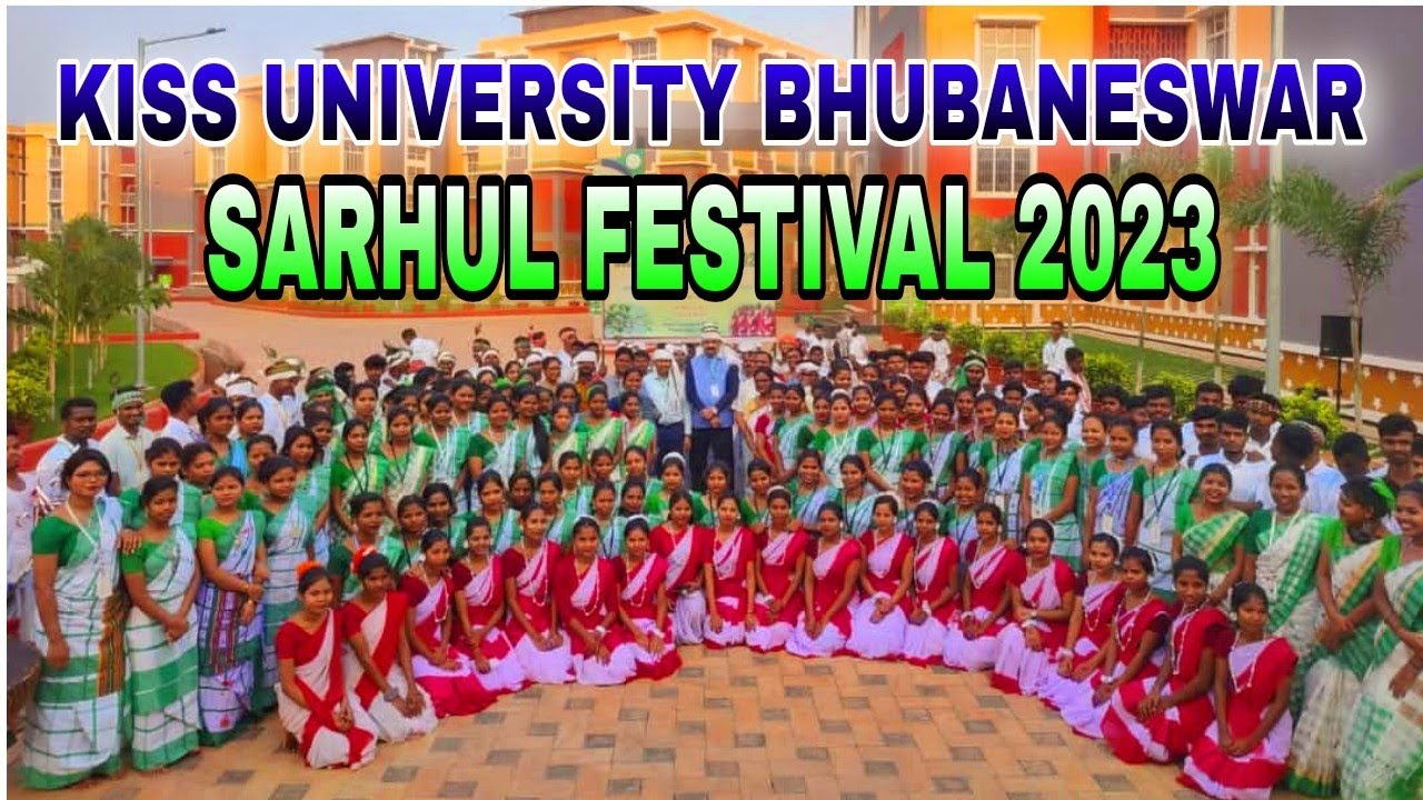 KISS UNIVERSITY BHUBANESWAR//SARHUL FESTIVAL 2023 - YouTube