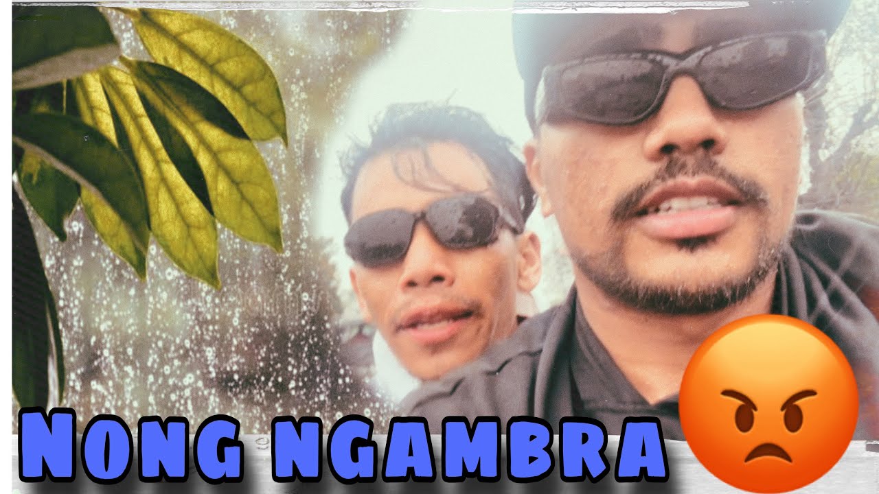 NONG NA NGAMBRA EIKHOINA MGAMBRA😆😆😆 - YouTube