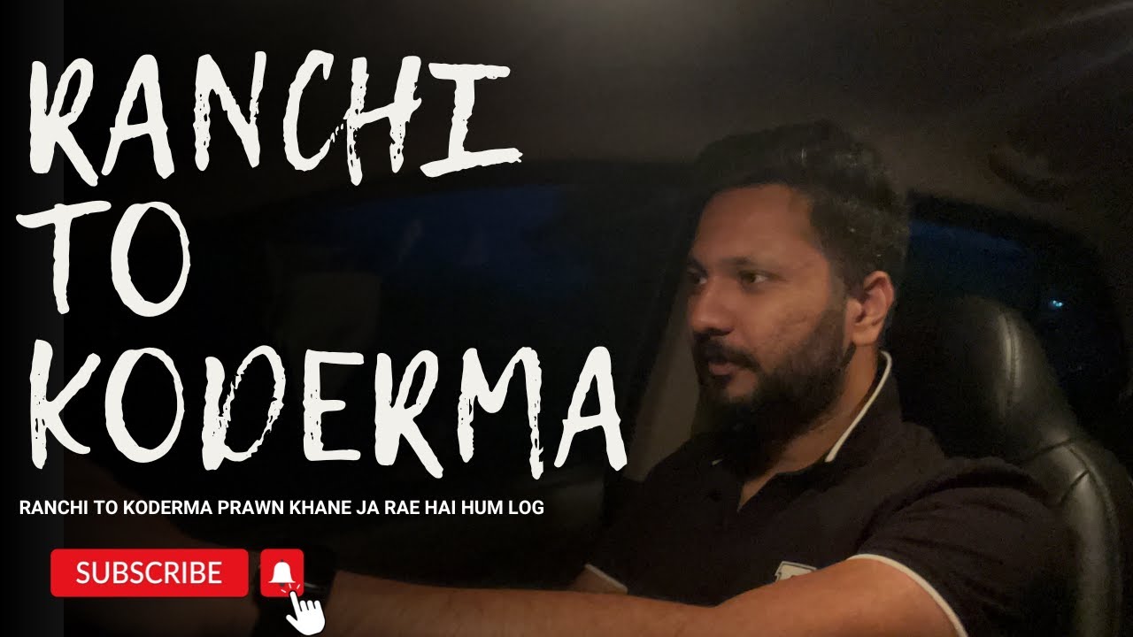 🚗 Ranchi to Koderma Road Trip Adventure ! 🌄 JHUMARI TILAIYA Ka Prawn & Machali ! - YouTube