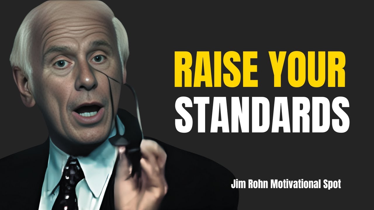 Change Your Standards and Your Life Will Change | Jim Rohn Motivation ...