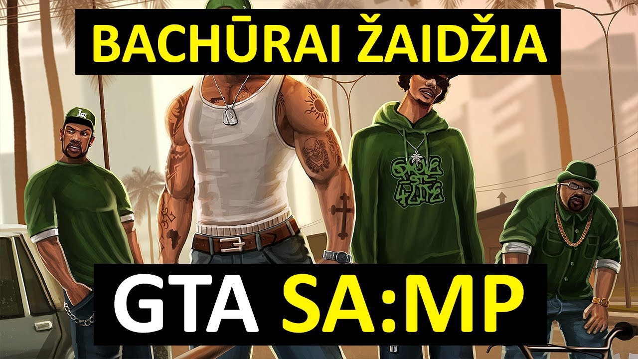 Bachūrai Žaidžia: GTA SA:MP - YouTube