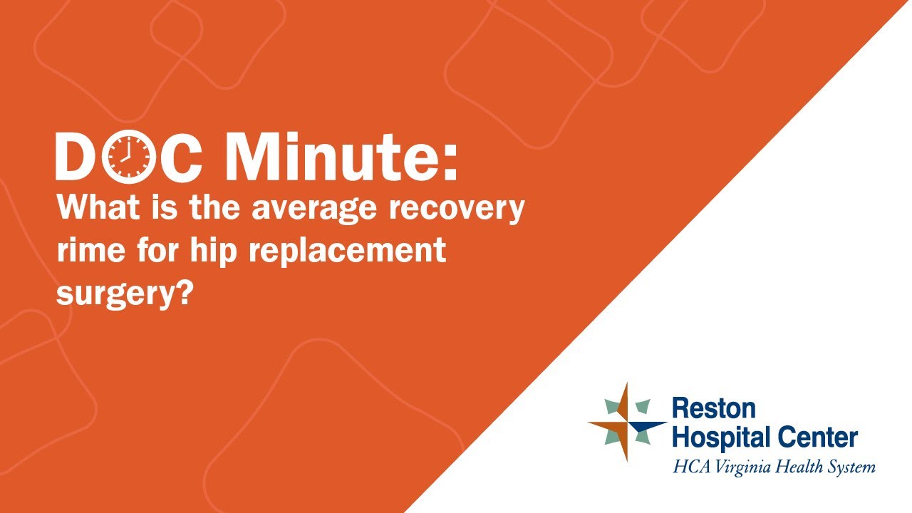 What Is The Average Recovery Time For Hip Replacement Surgery Reston
