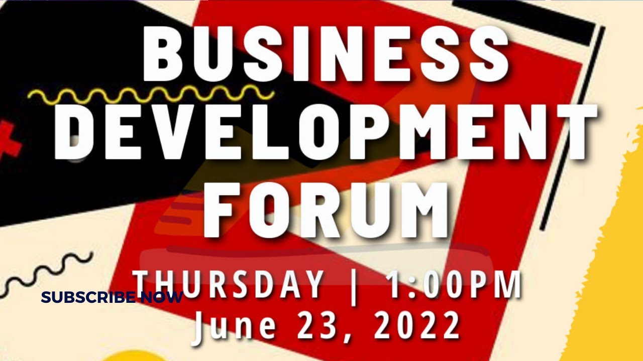 BUSINESS DEVELOPMENT FORUM | JUNE 23 2022 - YouTube