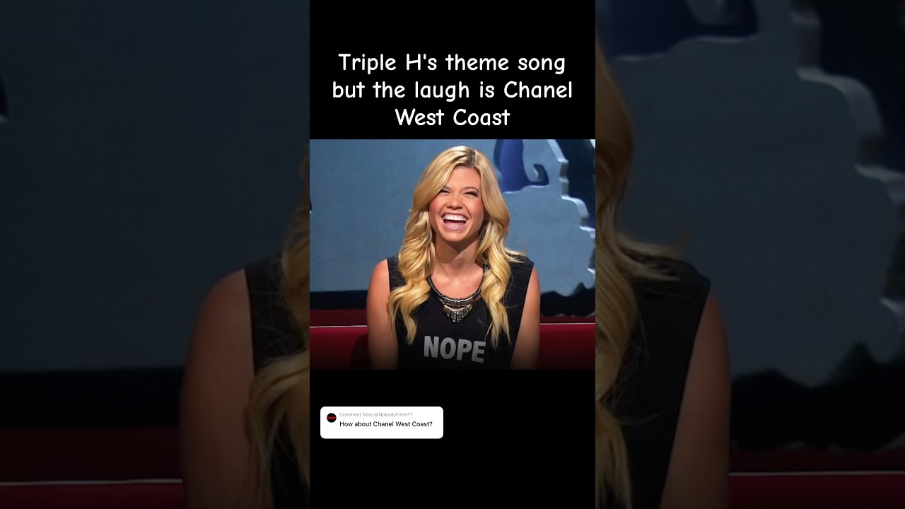Triple H's theme song but the laugh is Chanel West Coast - YouTube