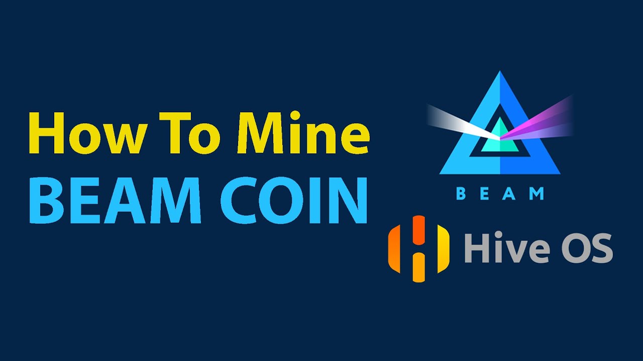 How to mine Beam coin - Mining Beam with HiveOS - YouTube