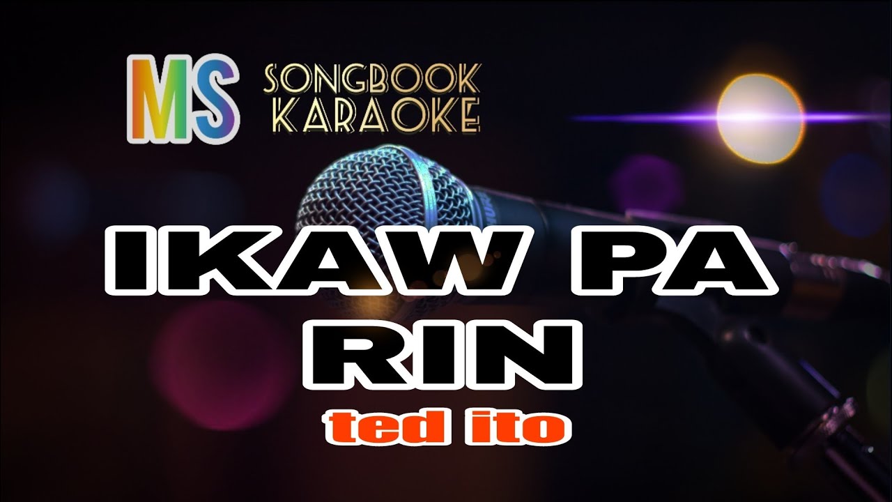 IKAW PA RIN TED ITO KARAOKE - YouTube