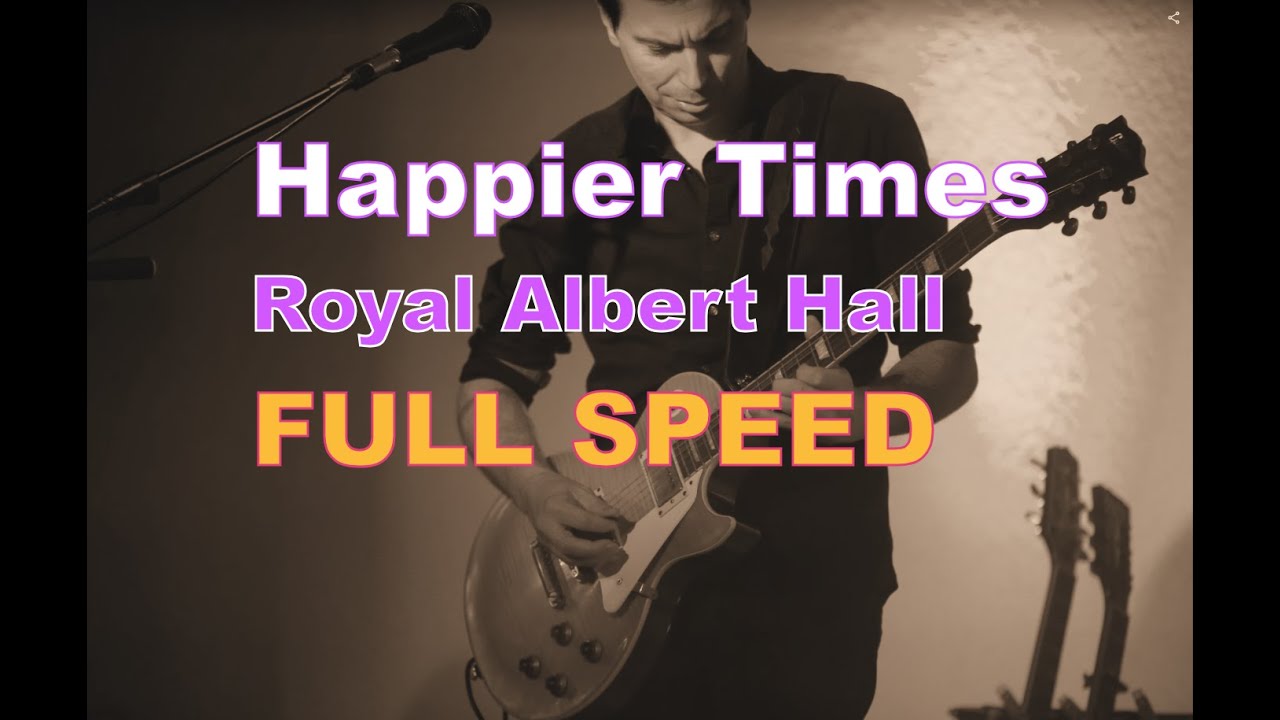 Happier Times - Royal Albert Hall - Full Speed Bonamassa Cover - YouTube