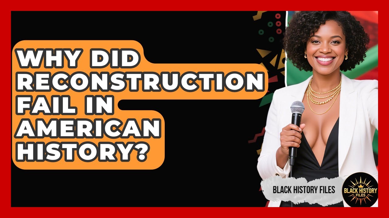 Why Did Reconstruction Fail In American History? - Black History Files ...