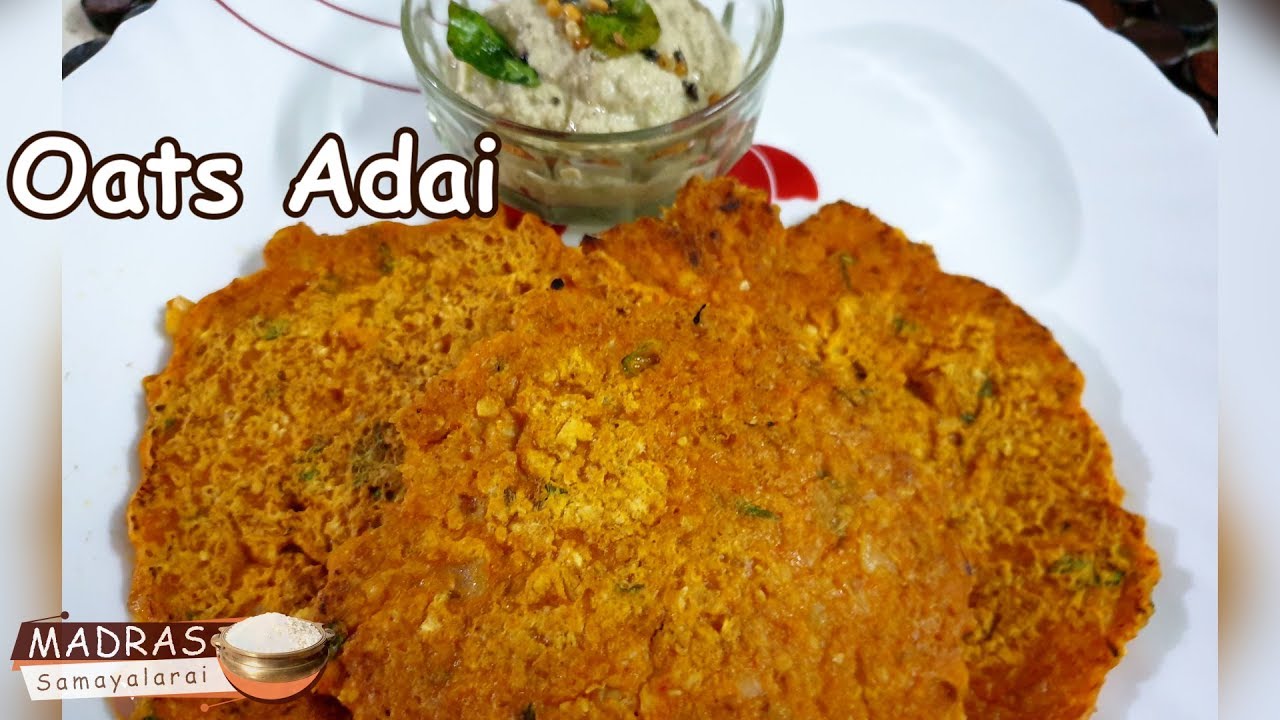 Oats Adai | Healthy Oats Adai Recipe | How to make oats dosai - Madras ...