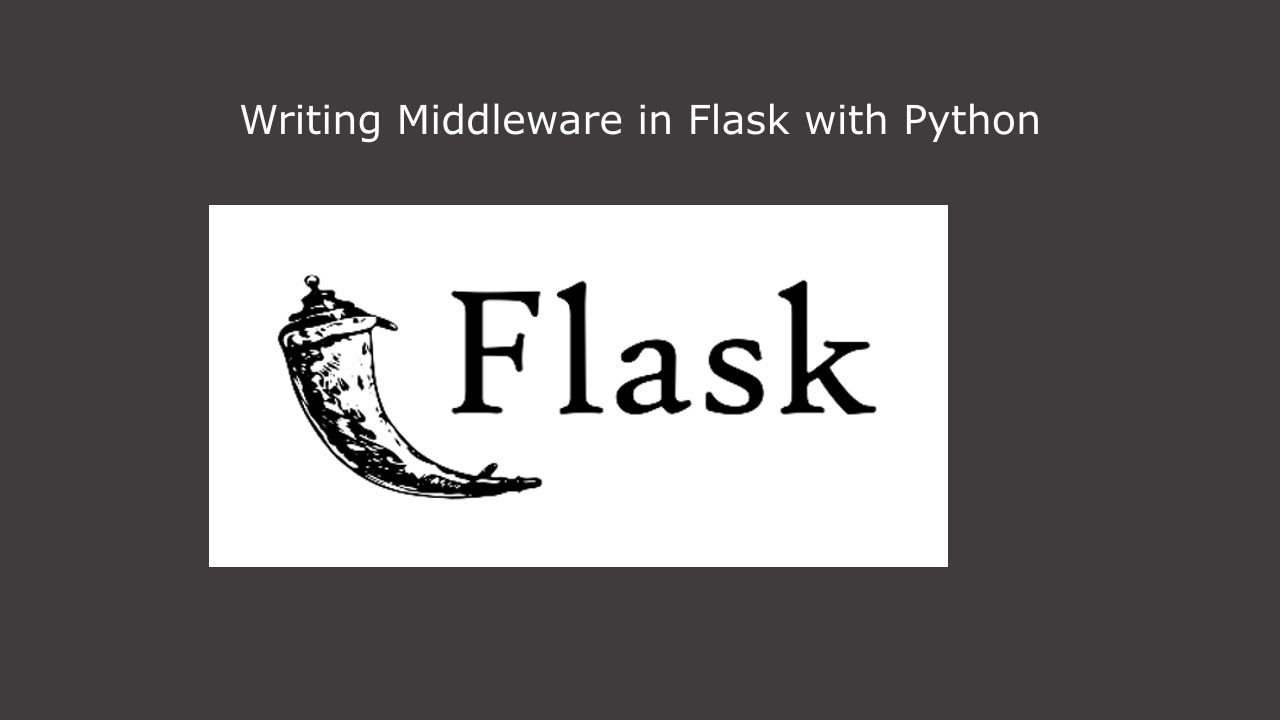 Writing Middleware In Flask With Python Youtube