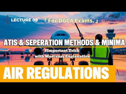 Lecture 09 | ATIS, Separation Methods & Minima, RNAV vs Non-RNAV, RNP/RCP/RSP - Air Regulations