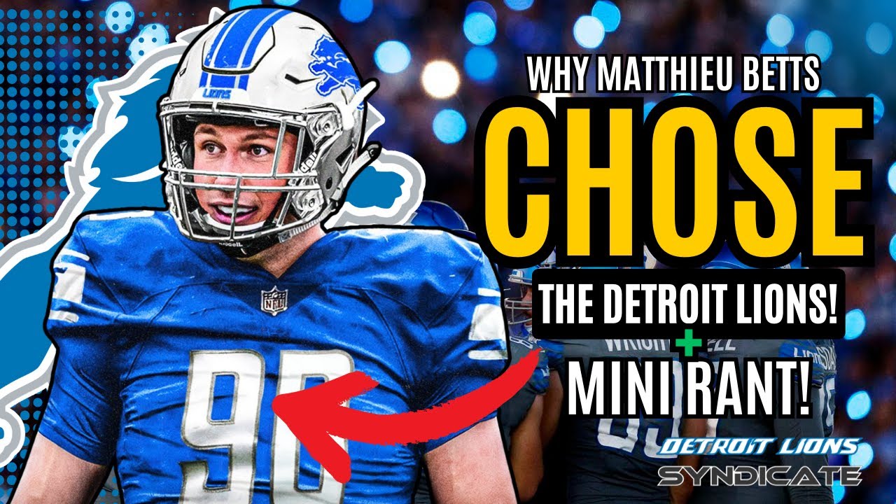 Why DE Matthieu Betts CHOSE the Detroit Lions as his NEW TEAM + RANT ON ...