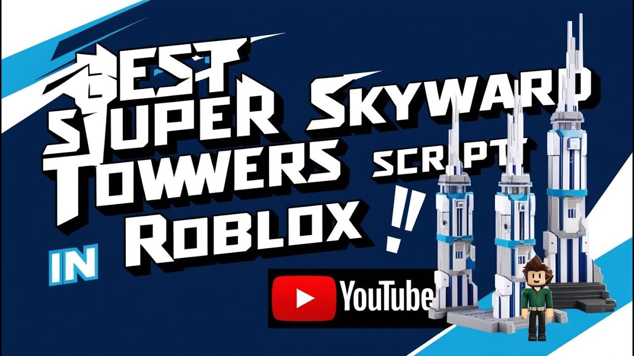 BEST SUPER SKYWARD TOWERS SCRIPT (MOBILE SUPPORT) - YouTube