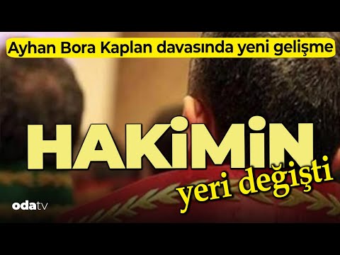 Ayhan Bora Kaplan davasında yeni gelişme: Hakimin yeri değişti! #keşfet #haber