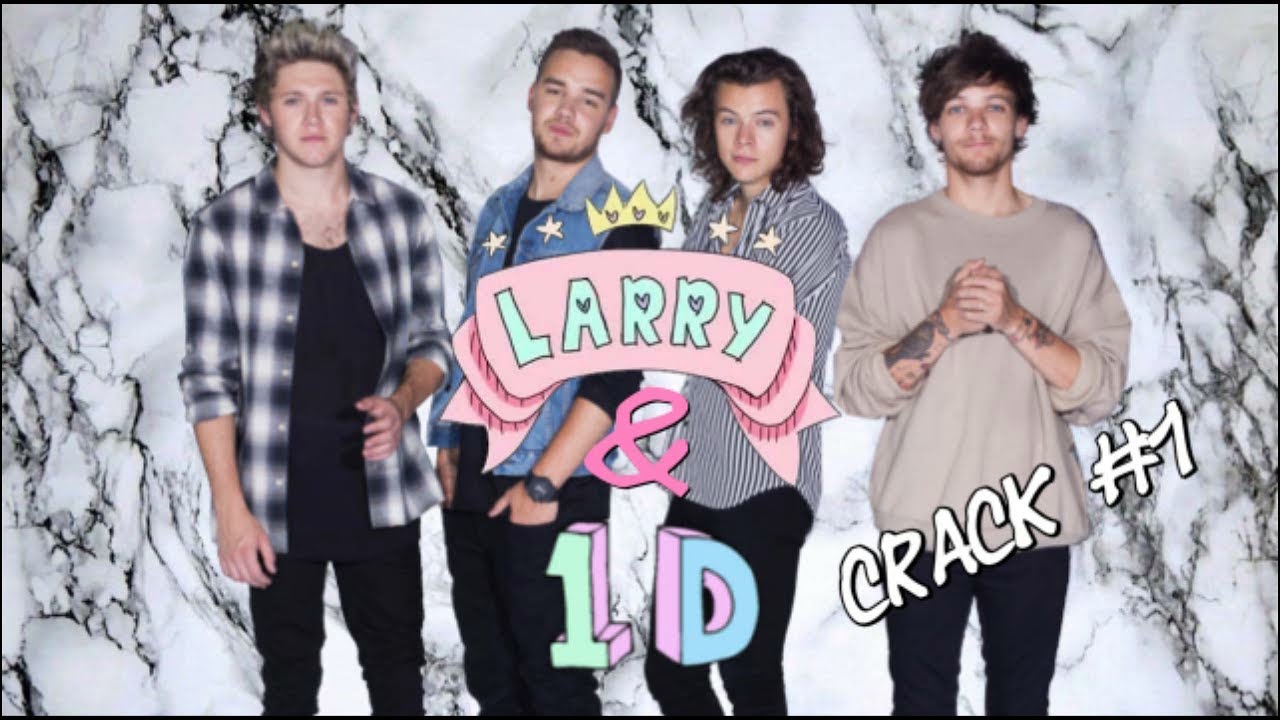 Larry & 1D Crack #1 - YouTube