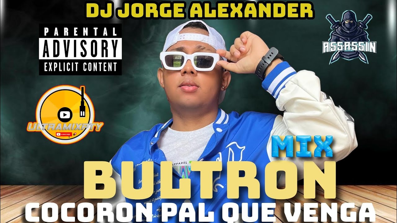 MIX DE BULTRON (Cocoron Pal Que Sea)- DJ JORGE ALEXANDER @ULTRAMIXPTY # ...
